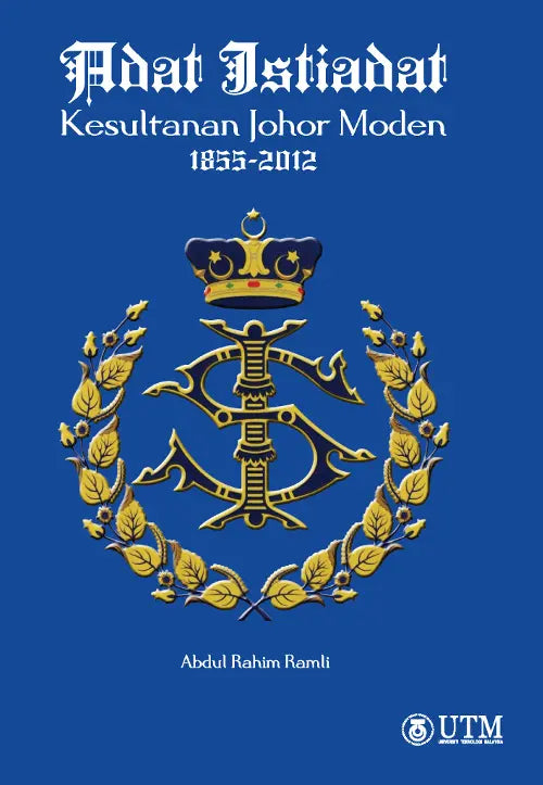 Adat Istiadat Kesultanan Johor Moden 1855–2012 – Bukuku Press