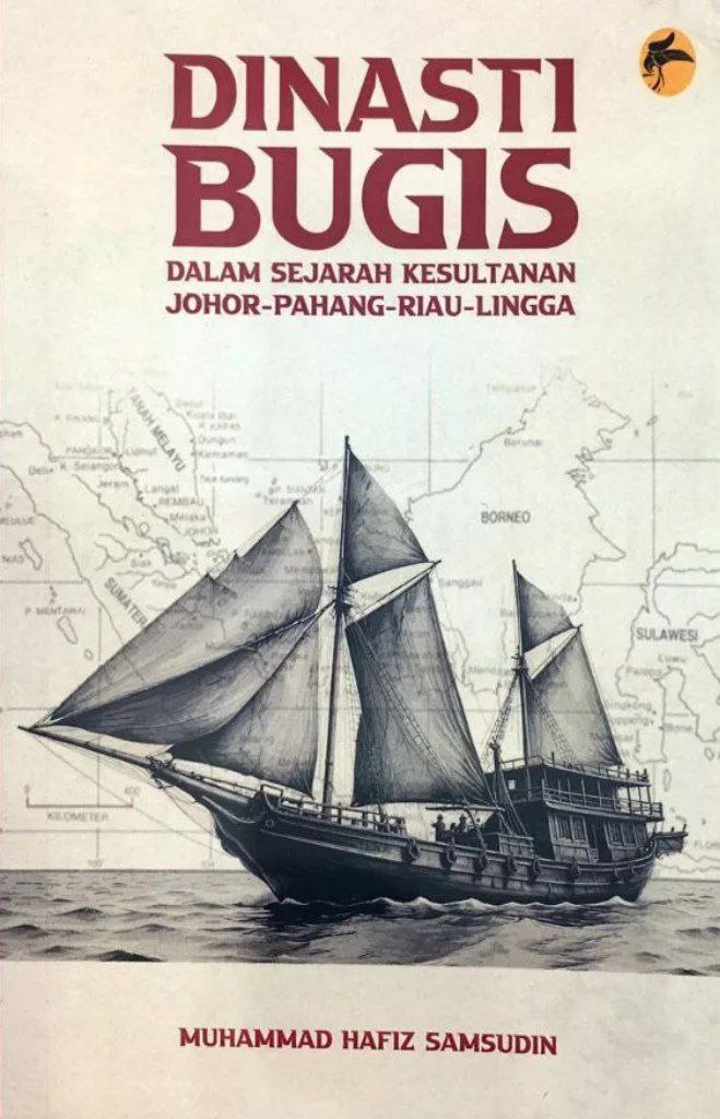 Dinasti Bugis: Dalam Sejarah Kesultanan Johor-Pahang-Riau-Lingga – Bukuku Press