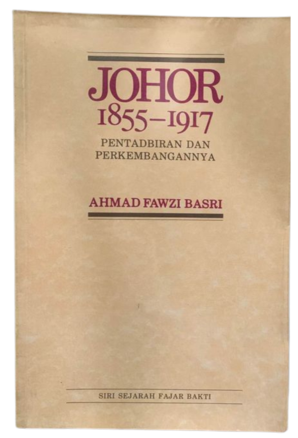 Johor 1855-1917: Pentadbiran & Perkembangan – Bukuku Press