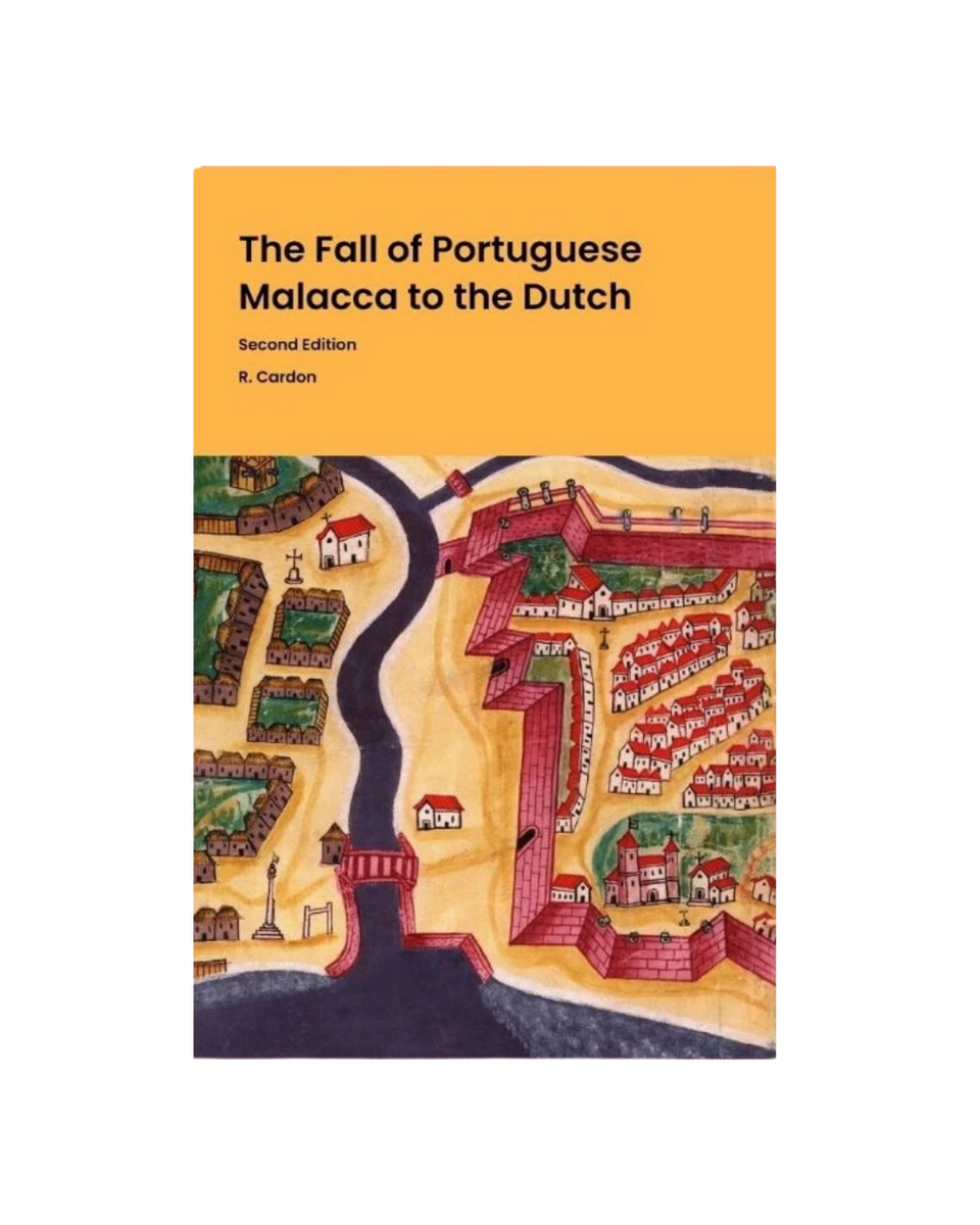The Fall of Portuguese Malacca to the Dutch – Bukuku Press