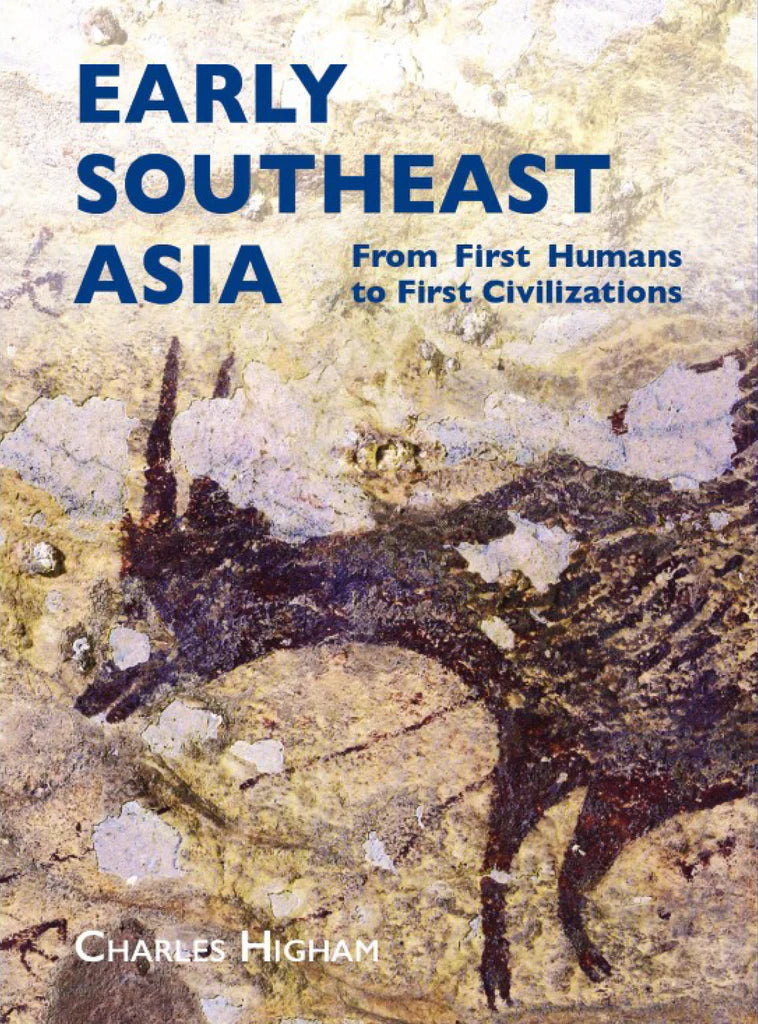 Early Southeast Asia: From First Humans to First Civilizations – Bukuku ...