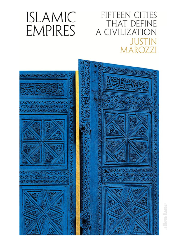Islamic Empires: Fifteen Cities That Define A Civilization – Bukuku Press