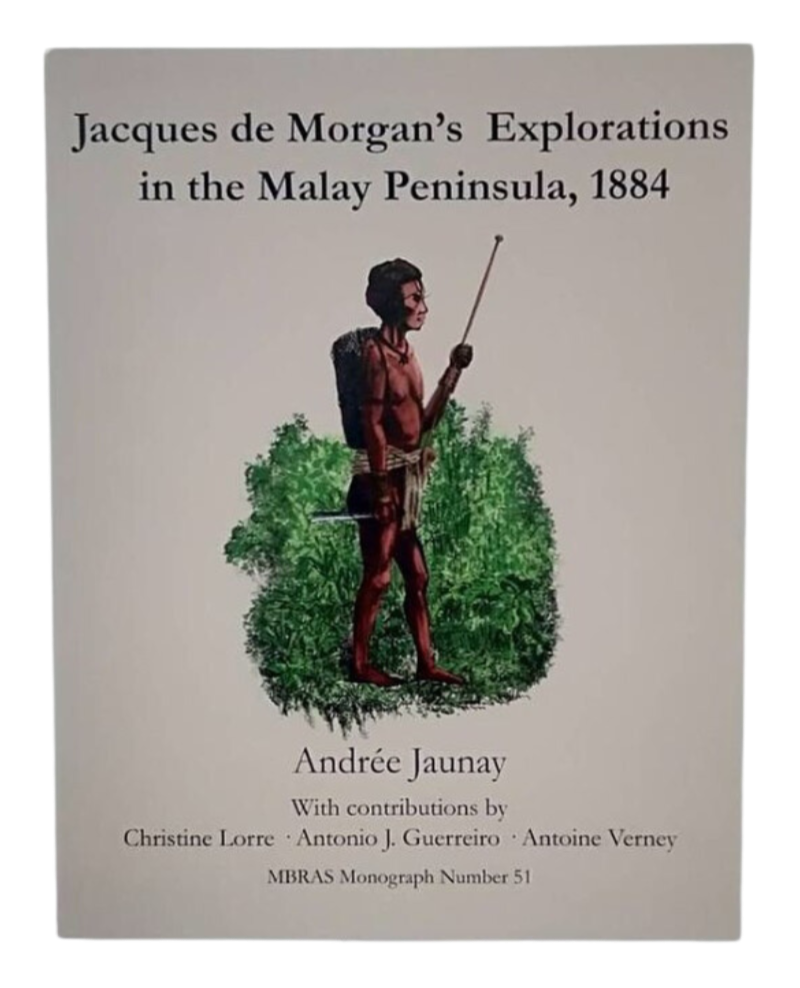 Jacques de Morgan's Explorations in the Malay Peninsula 1884 – Bukuku Press