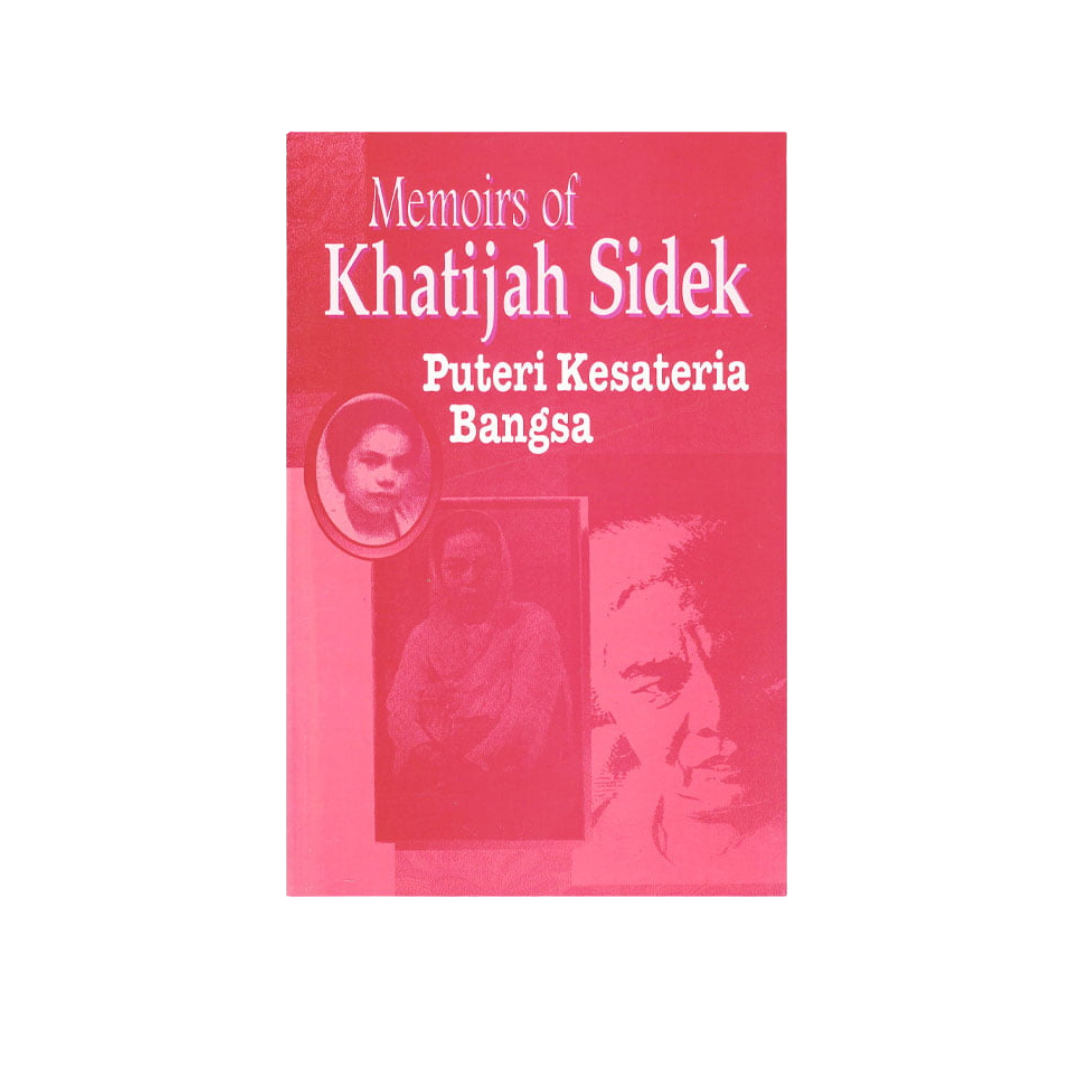 Memoirs of Khatijah Sidek: Puteri Kesateria Bangsa – Bukuku Press