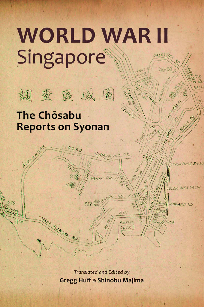 World War II Singapore: The Chōsabu Reports on Syonan – Bukuku Press